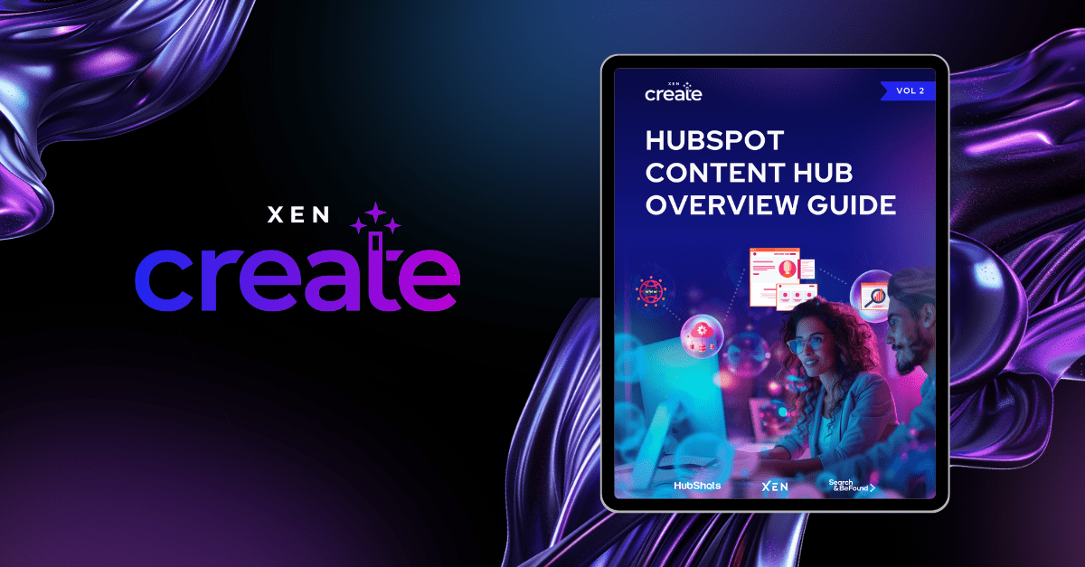 HubSpot Content Hub Overview Guide | XEN Create